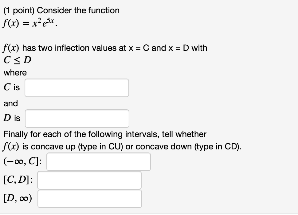 Solved (1 ﻿point) ﻿Consider the functionf(x)=x2e5xf(x) ﻿has | Chegg.com