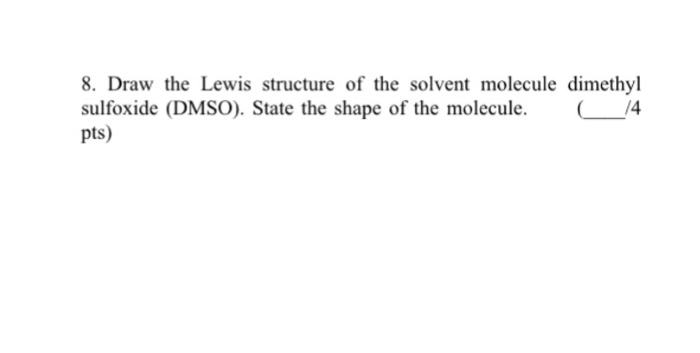 Solved Draw the Lewis structure of the solvent molecule | Chegg.com