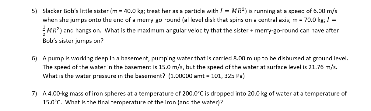 Solved 5) Slacker Bob's little sister ( m=40.0 kg; treat her | Chegg.com