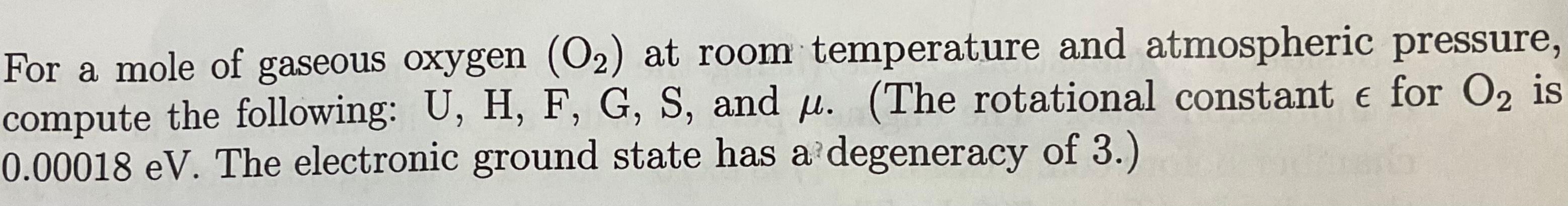 Solved For a mole of gaseous oxygen (O2) at room temperature | Chegg.com