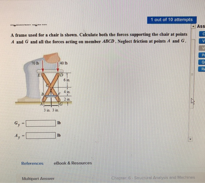 Solved 1 out of 10 attempts Ass A frame used for a chair is | Chegg.com
