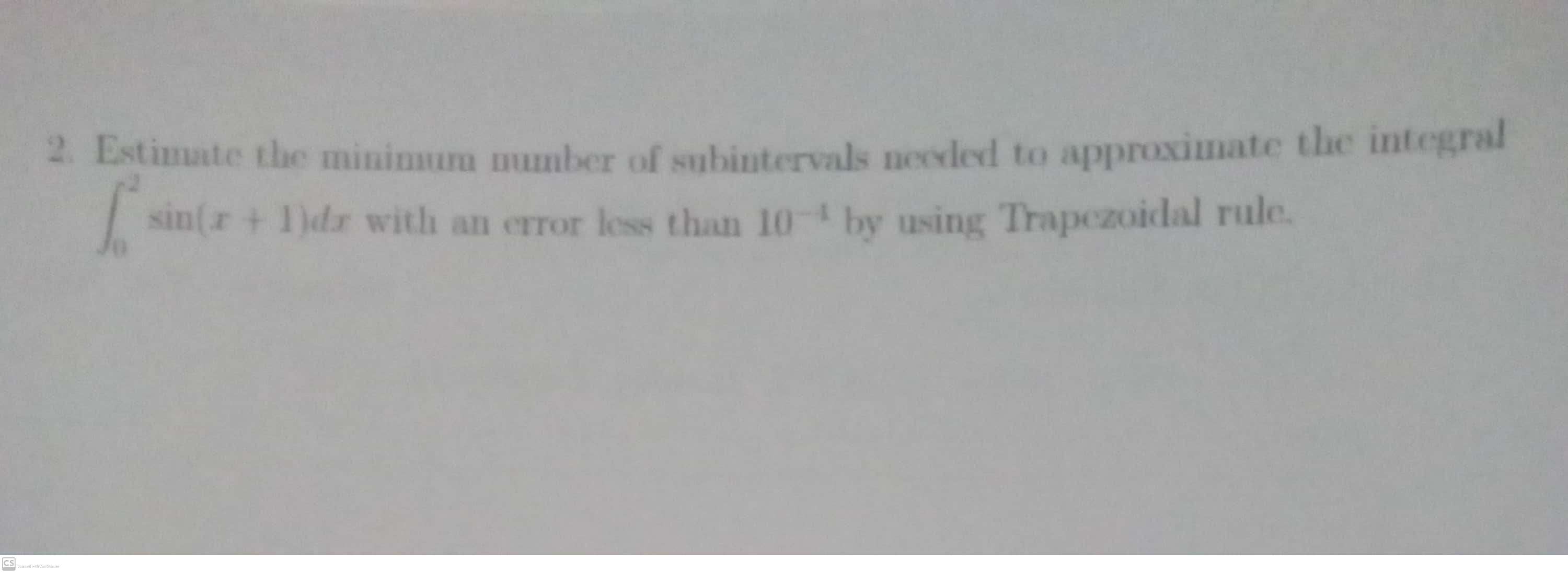 Solved 2. Estimate the minimum number of subintervals necred | Chegg.com