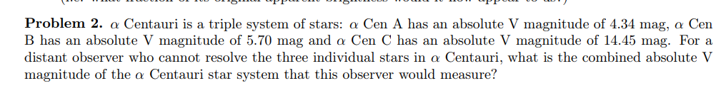 Solved Problem 2. α Centauri is a triple system of stars: α | Chegg.com