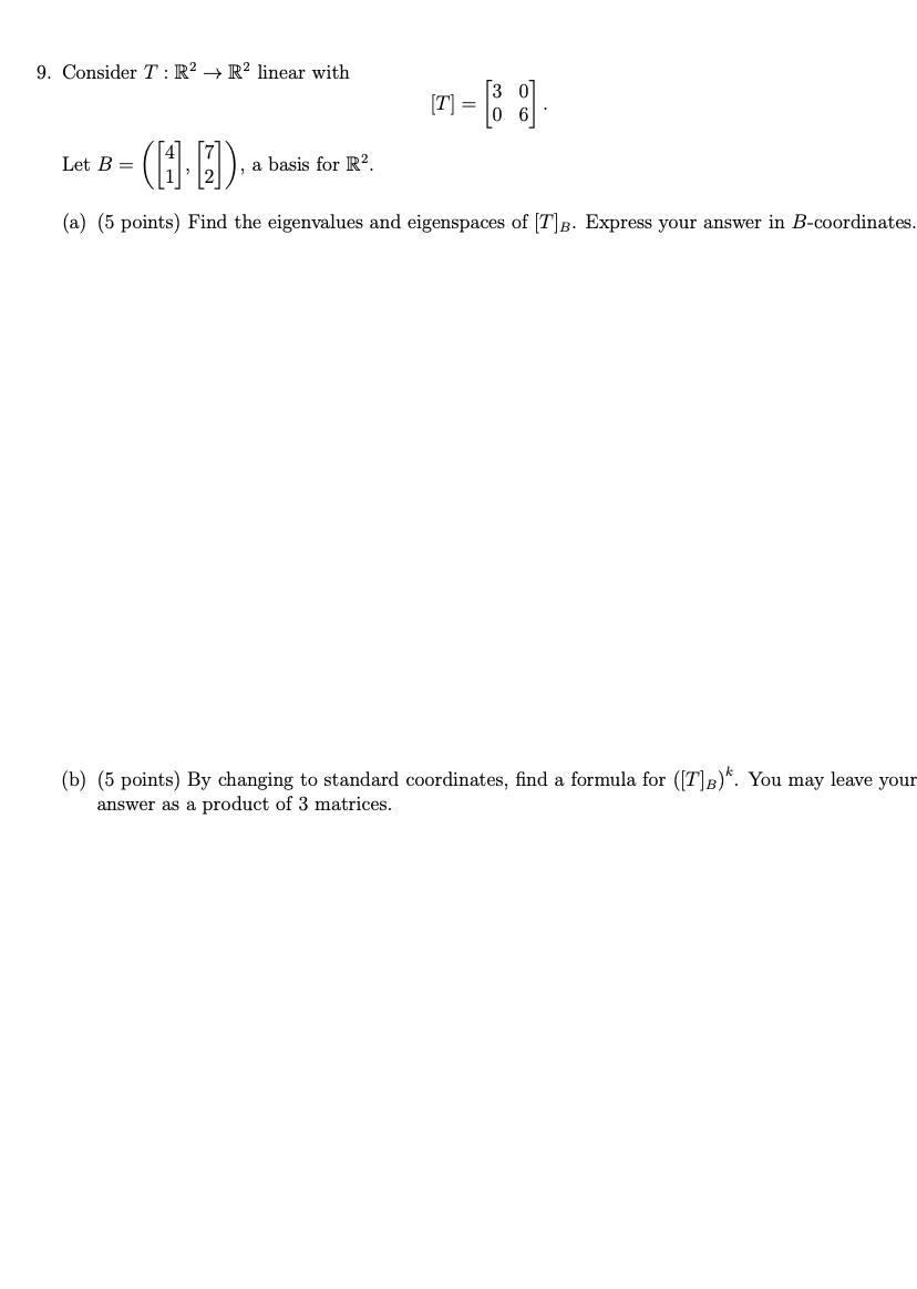 Solved 9. Consider T: R2 + R2 linear with Let B = (1:2). a | Chegg.com