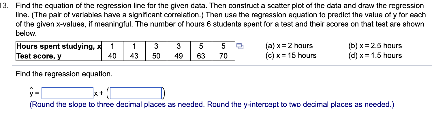 Solved 13. Find the equation of the regression line for the | Chegg.com