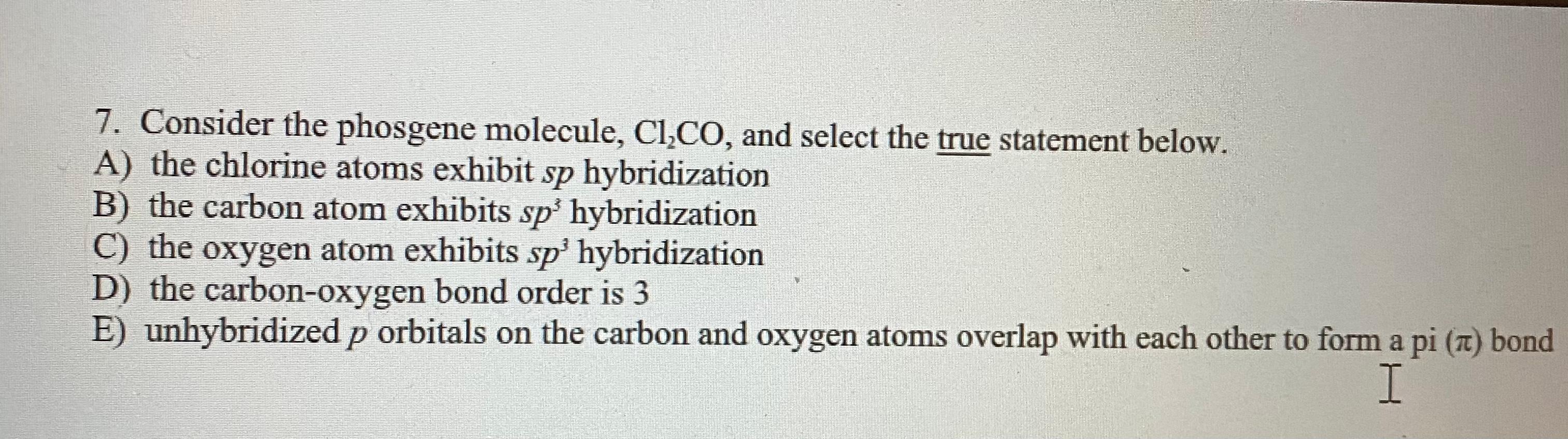 Solved 7. Consider the phosgene molecule, Cl,CO, and select | Chegg.com