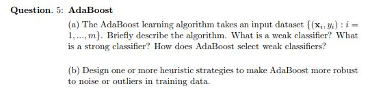 Solved Question. 5: AdaBoost (a) The AdaBoost learning | Chegg.com