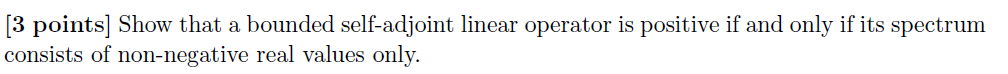 Solved [3 points) Show that a bounded self-adjoint linear | Chegg.com