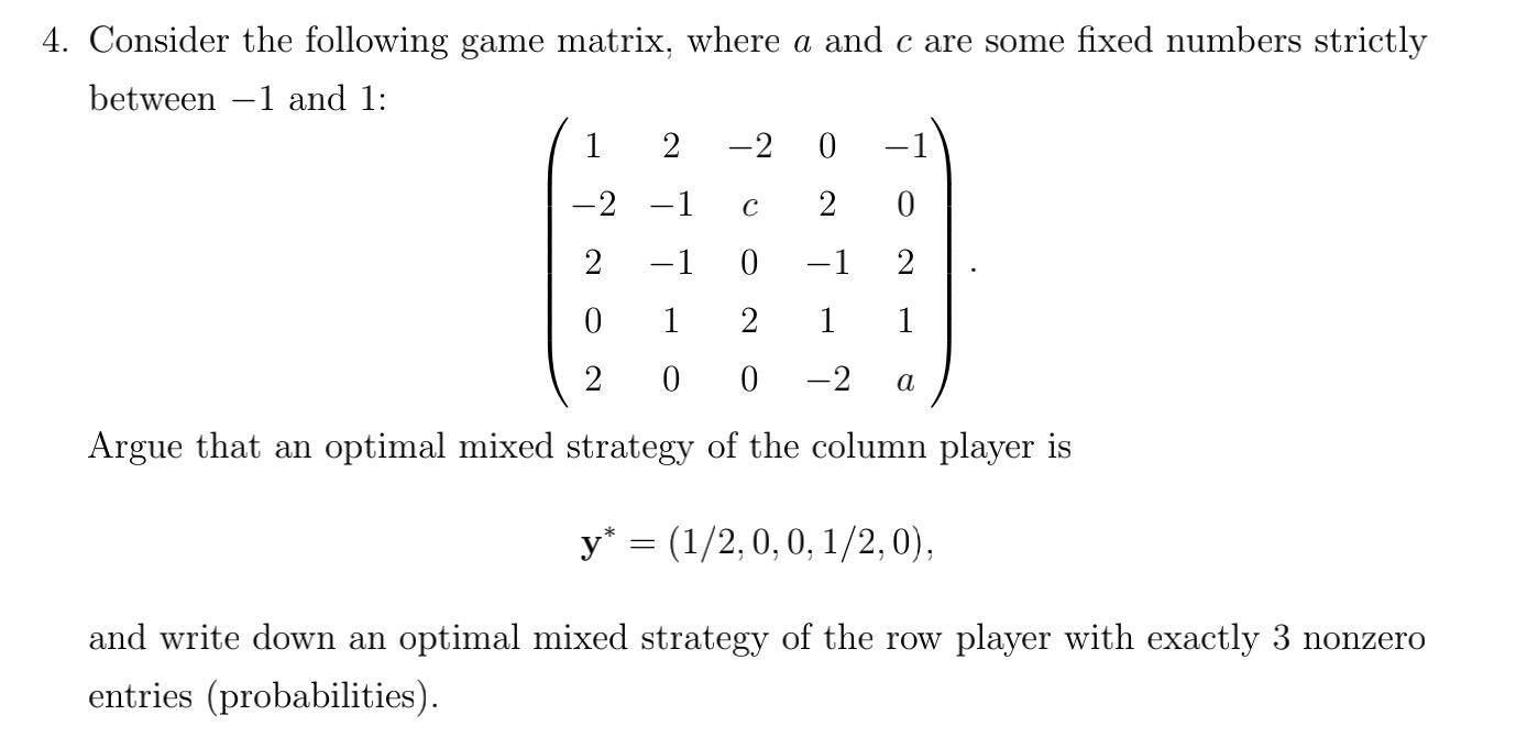 Solved 4. Consider the following game matrix, where a and c | Chegg.com