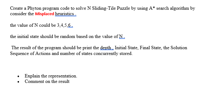 Solved Create a Phyton program code to solve N Sliding-Tile | Chegg.com Solved Create a Phyton program code to solve N Sliding-Tile | Chegg.com