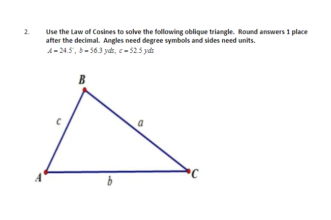 Solved Use the Law of Cosines to solve the following oblique | Chegg.com
