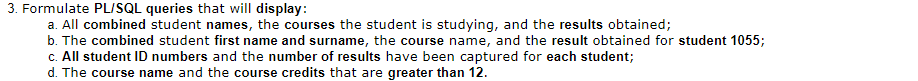 Solved STUDENT COURSE RESULTS 3. Formulate PL/SQL queries | Chegg.com