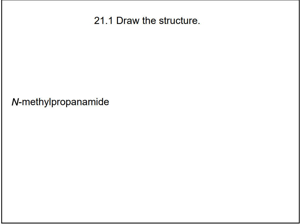 Solved 21.1 Draw the structure. N-methylpropanamide(a) (b) | Chegg.com