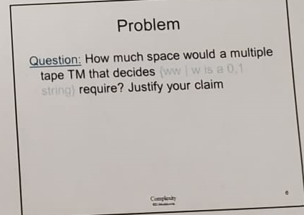 Solved Question: How much space would a multiple tape TM | Chegg.com