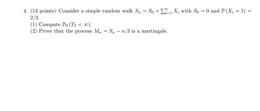 4. (13 points) Consider a simple random walk Sn = So | Chegg.com