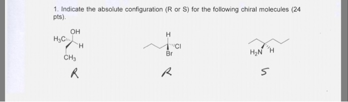 Solved 1. Indicate the absolute configuration (R or S) for | Chegg.com
