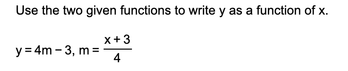 Solved Use The Two Given Functions To Write Y As A Function 7363