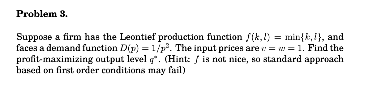 Solved Problem 3. = Suppose a firm has the Leontief | Chegg.com