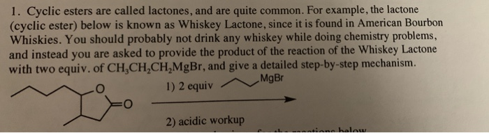 Solved 1. Cyclic esters are called lactones, and are quite | Chegg.com