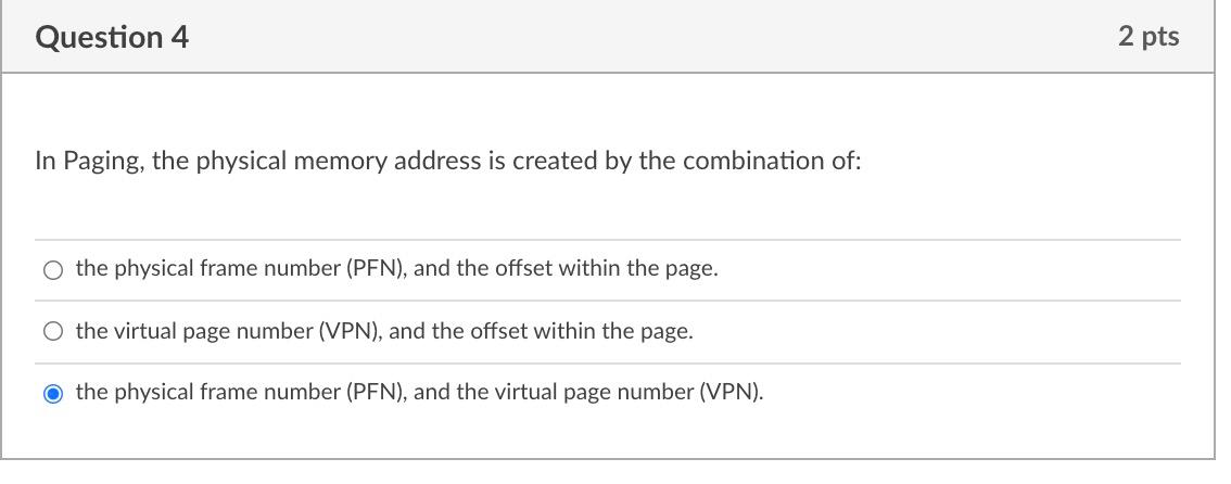 Solved Question 4 2 pts In Paging, the physical memory | Chegg.com