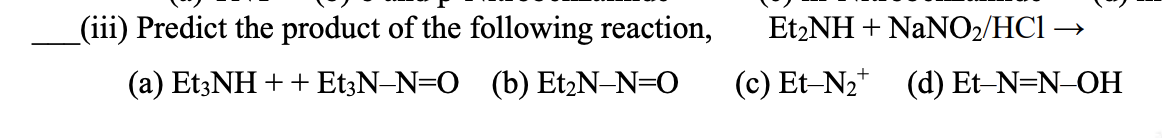 Solved Et2NH + NaNO2/HCl → _(iii) Predict the product of the | Chegg.com