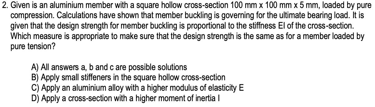 Solved 2. Given is an aluminium member with a square hollow | Chegg.com