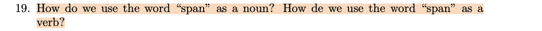 Solved 19. How do we use the word “span” as a noun? How de | Chegg.com