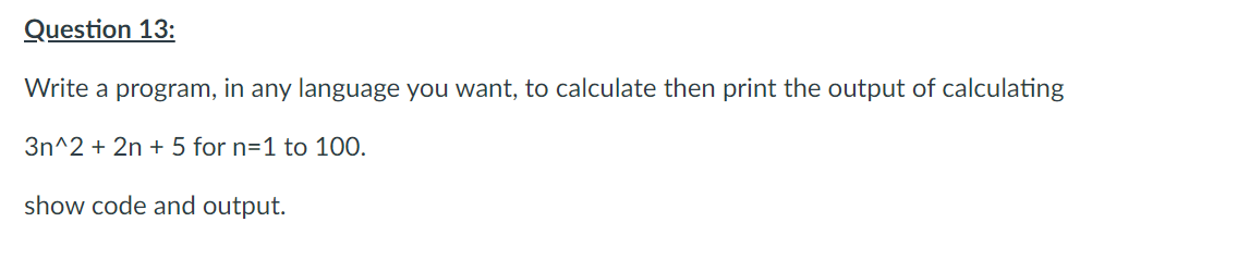 Solved Question 13: Write a program, in any language you | Chegg.com