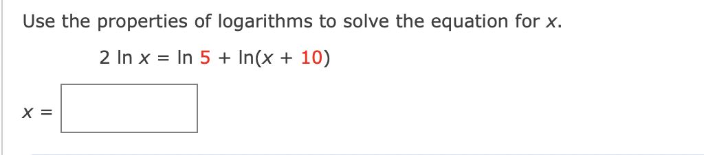 Solved Use the properties of logarithms to solve the | Chegg.com
