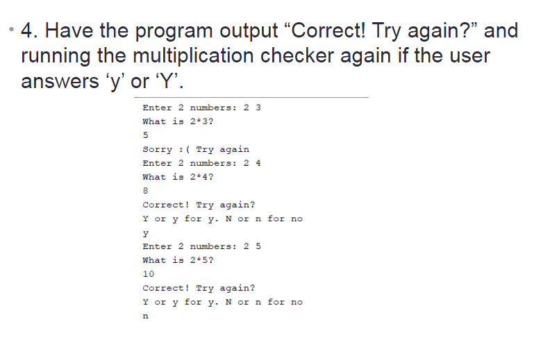 Solved - Ex: Multiplication Checker - The for loop exits | Chegg.com