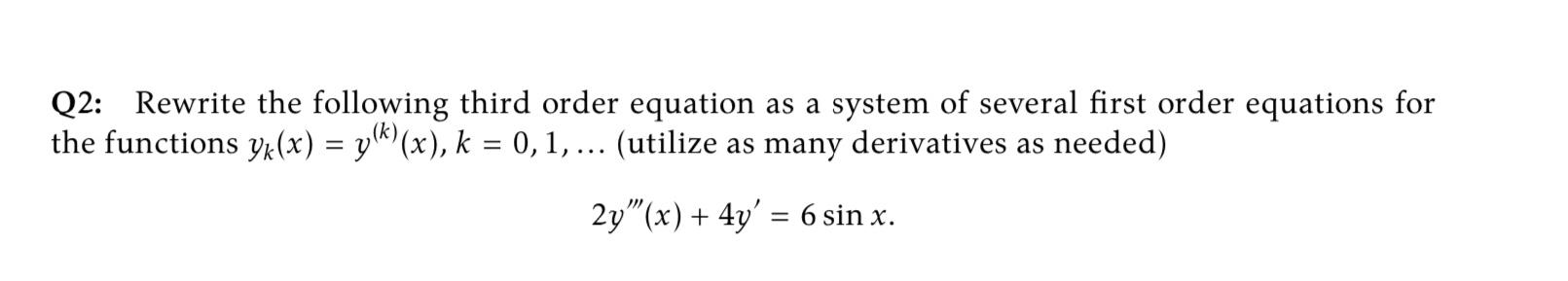 Solved Q2: Rewrite the following third order equation as a | Chegg.com