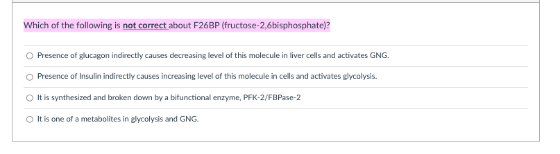 Solved Which of the following is not correct about F26BP | Chegg.com