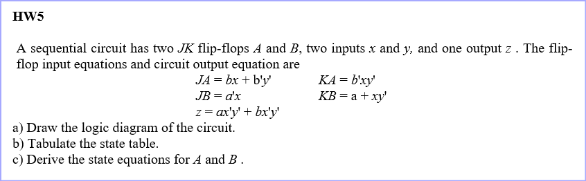 Solved A sequential circuit has two JK flip-flops A and B, | Chegg.com