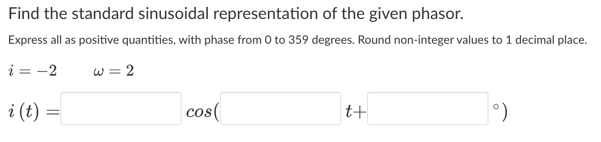 Solved Find the standard sinusoidal representation of the | Chegg.com Solved Find the standard sinusoidal representation of the | Chegg.com