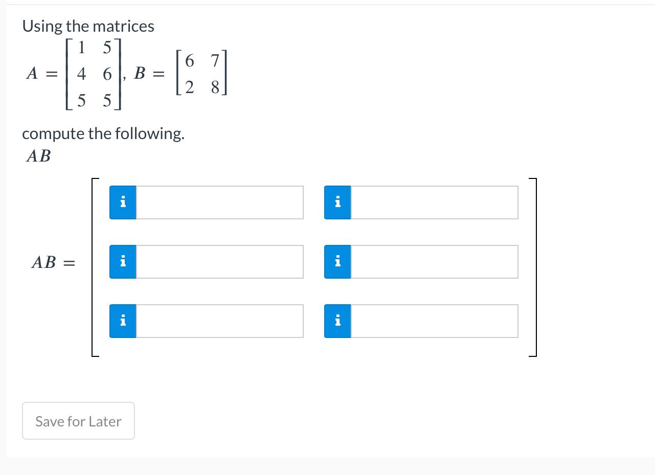 Solved Using the matrices A=⎣⎡145565⎦⎤,B=[6278] compute the | Chegg.com