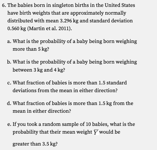Solved 6. The babies born in singleton births in the United | Chegg.com