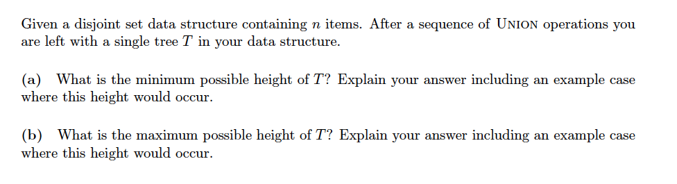 Solved Given a disjoint set data structure containing n | Chegg.com