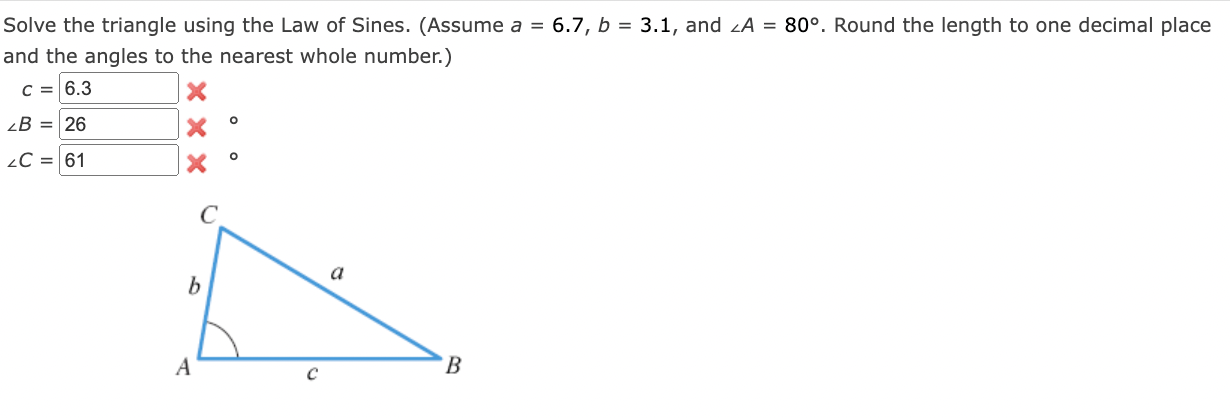 Solved Solve the triangle using the Law of Sines. (Assume | Chegg.com