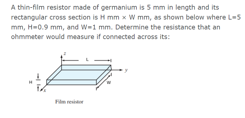 Solved A thin-film resistor made of germanium is 5 mm in | Chegg.com