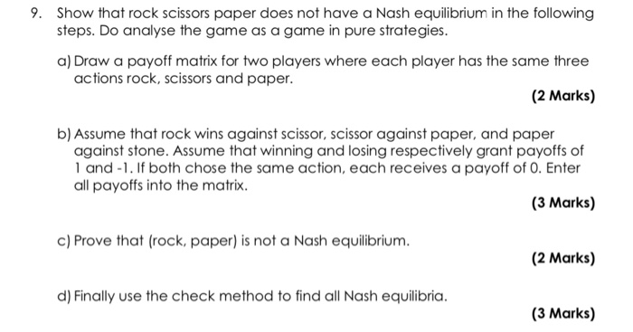 Solved 9. Show that rock scissors paper does not have a Nash | Chegg.com