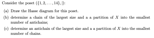 Solved Consider the poset ({1,2,…,14},∣) : (a) Draw the | Chegg.com