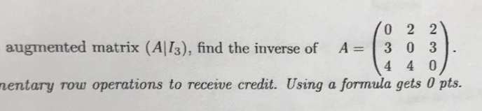 Solved 0 2 2 augmented matrix (A|I3), find the inverse of A | Chegg.com