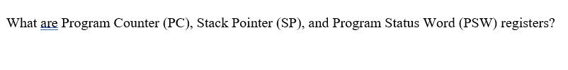 Solved What are Program Counter (PC), Stack Pointer (SP), | Chegg.com