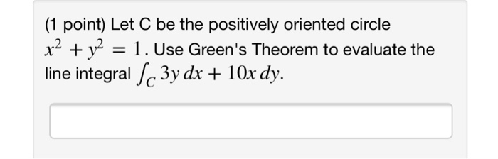 Solved (1 point) Let C be the positively oriented circle x2 | Chegg.com