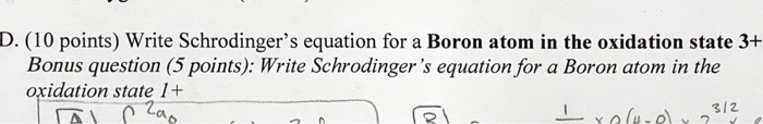 Solved D. (10 points) Write Schrodinger's equation for a | Chegg.com
