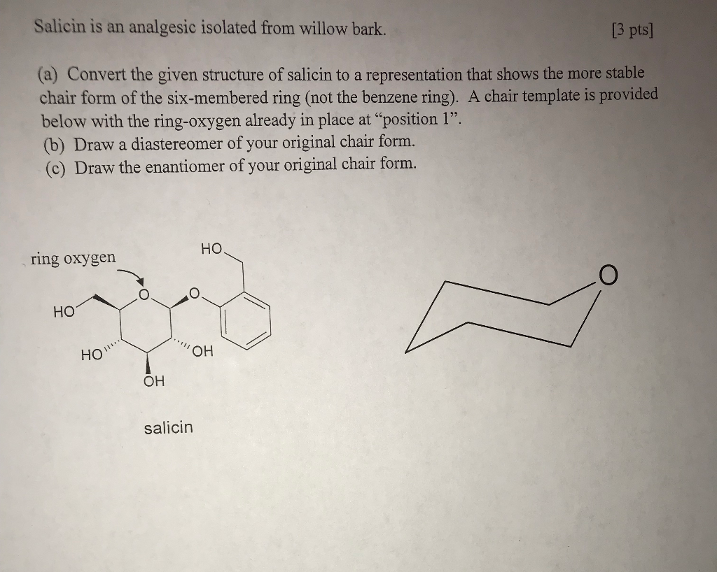 Solved Salicin is an analgesic isolated from willow bark. [3 | Chegg.com