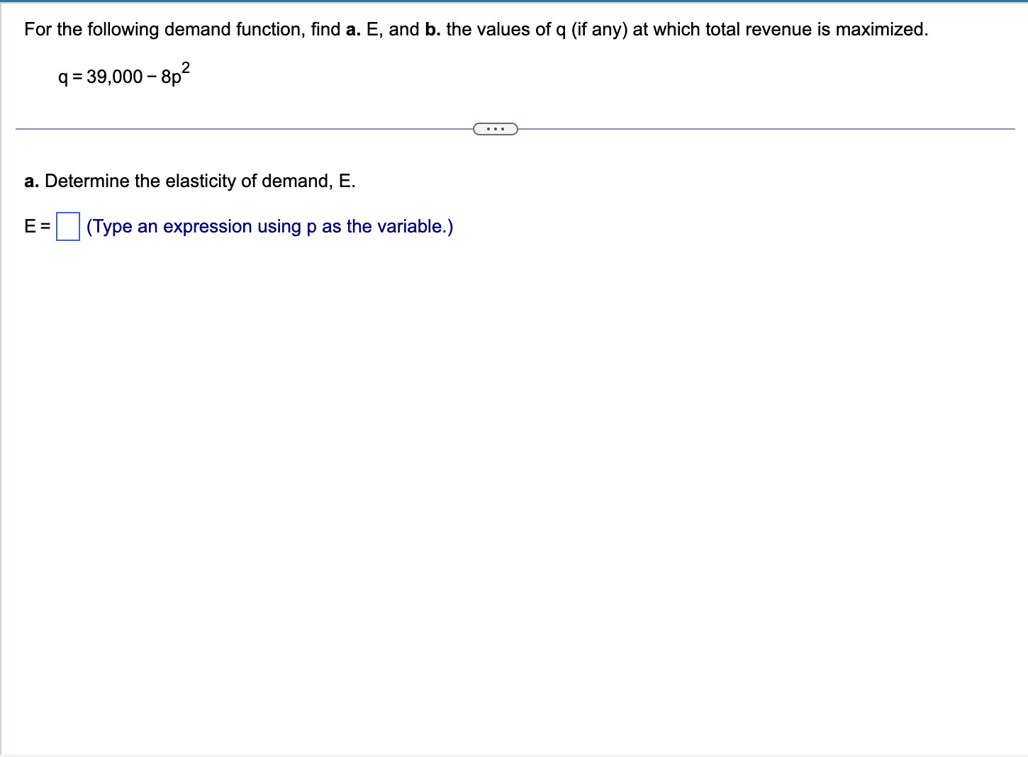 Solved q=39,000−8p2 a. Determine the elasticity of demand, | Chegg.com