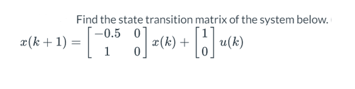 Solved Find the state transition matrix of the system below. | Chegg.com