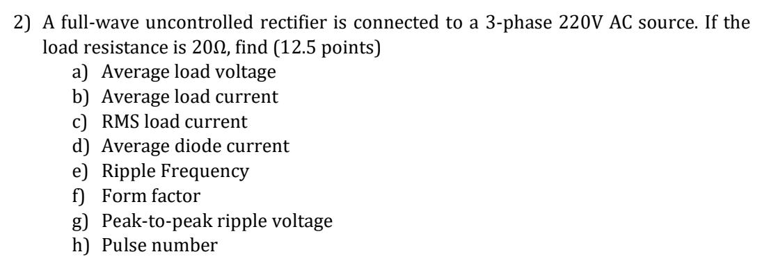 Solved 2) A full-wave uncontrolled rectifier is connected to | Chegg.com