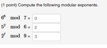 Solved (1 point) Compute the following modular exponents. | Chegg.com